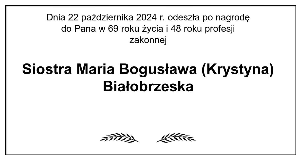 Nekrolog: Siostra Maria Bogusława (Krystyna) Białobrzeska